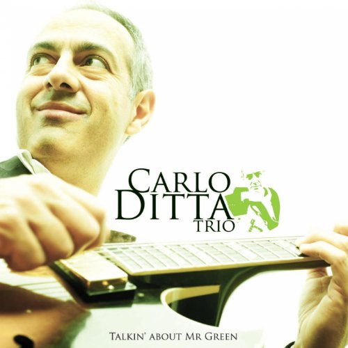 Amazon.com: Talkin' About Mr Green : Carlo Ditta Trio: Digital Music