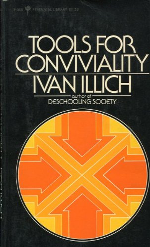 Tools for Conviviality: Ivaqn Illich: 9780060803087: Amazon.com: Books
