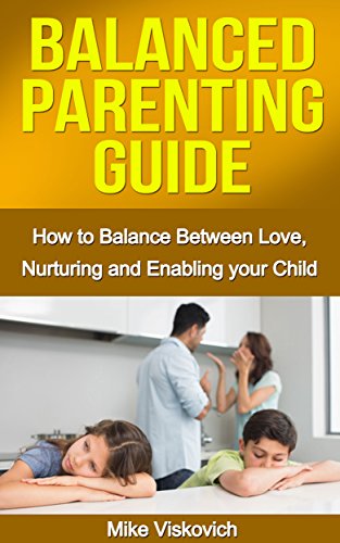 Parenting: Balanced Parenting Guide: How to balance between love ...