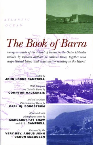 The Book of Barra: Being Accounts of the Island of Barra in the Outer ...