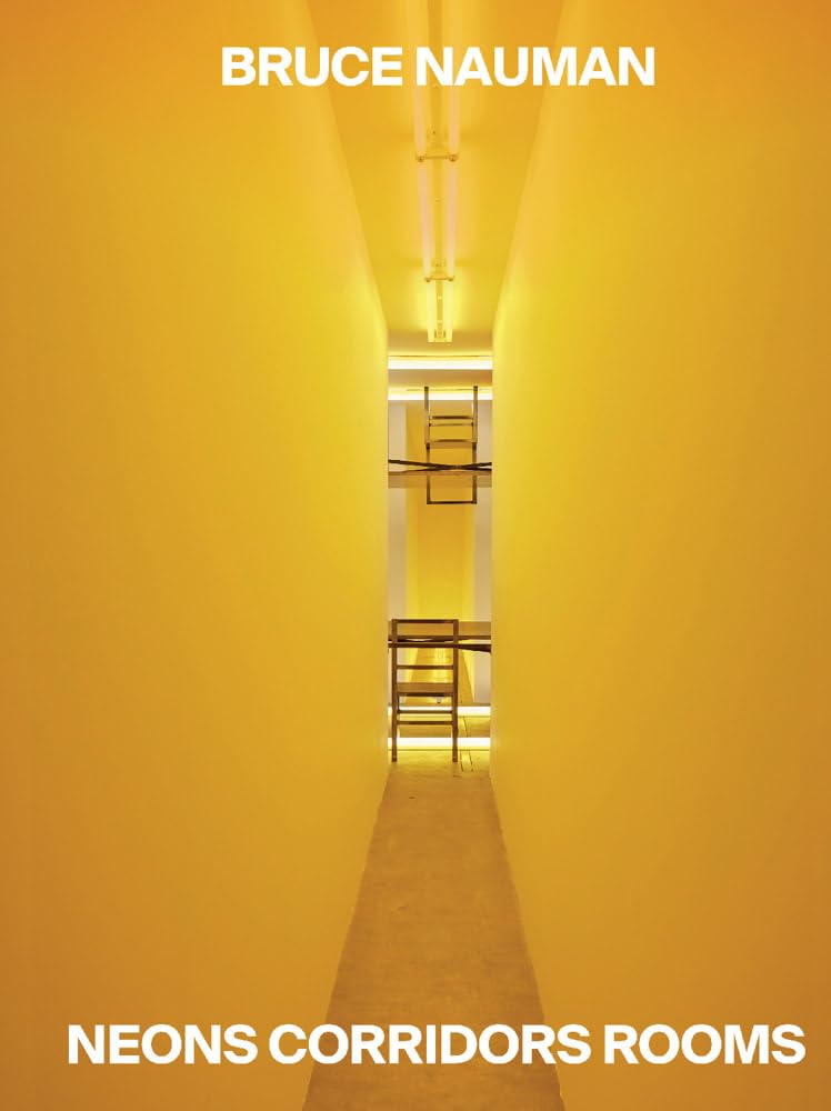Bruce Nauman: Neons Corridors Rooms: Tenconi, Roberta, Todolí, Vicente ...