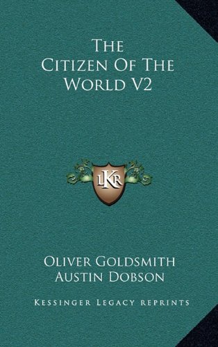 The Citizen Of The World V2: Goldsmith, Oliver, Dobson, Austin ...