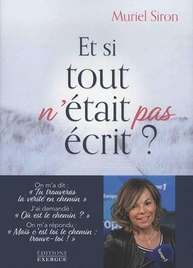 Et si tout n'était pas écrit ? : Siron, Muriel: Amazon.fr: Livres
