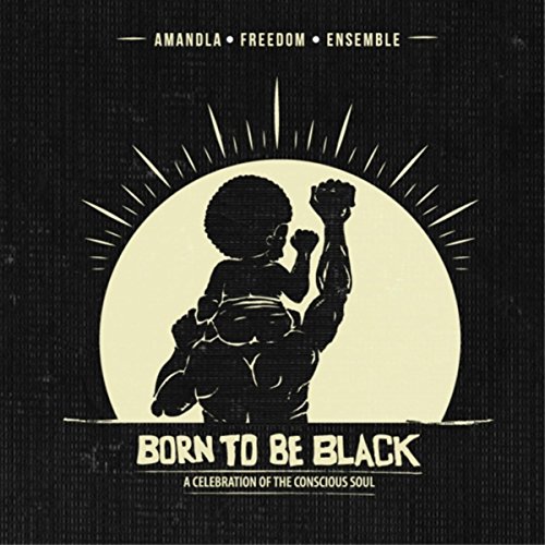 Play Born to Be Black by Amandla Freedom Ensemble on Amazon Music