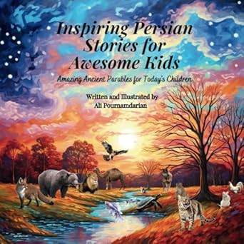 Inspiring Persian Stories for Awesome Kids: Amazing Ancient Parables ...