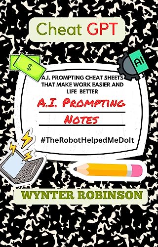 Amazon.com: Cheat GPT: Cheat Sheets for A.I. Prompting, Improve your ...