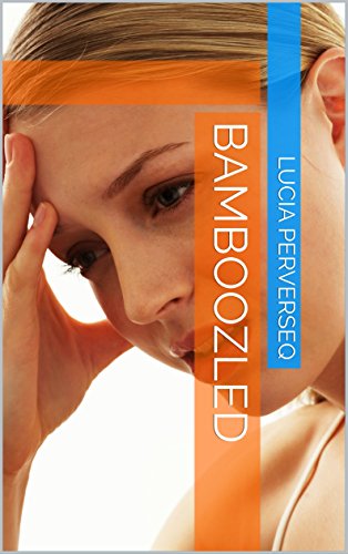 Bamboozled (one Book 1) - Kindle edition by Perverseq, Lucia ...