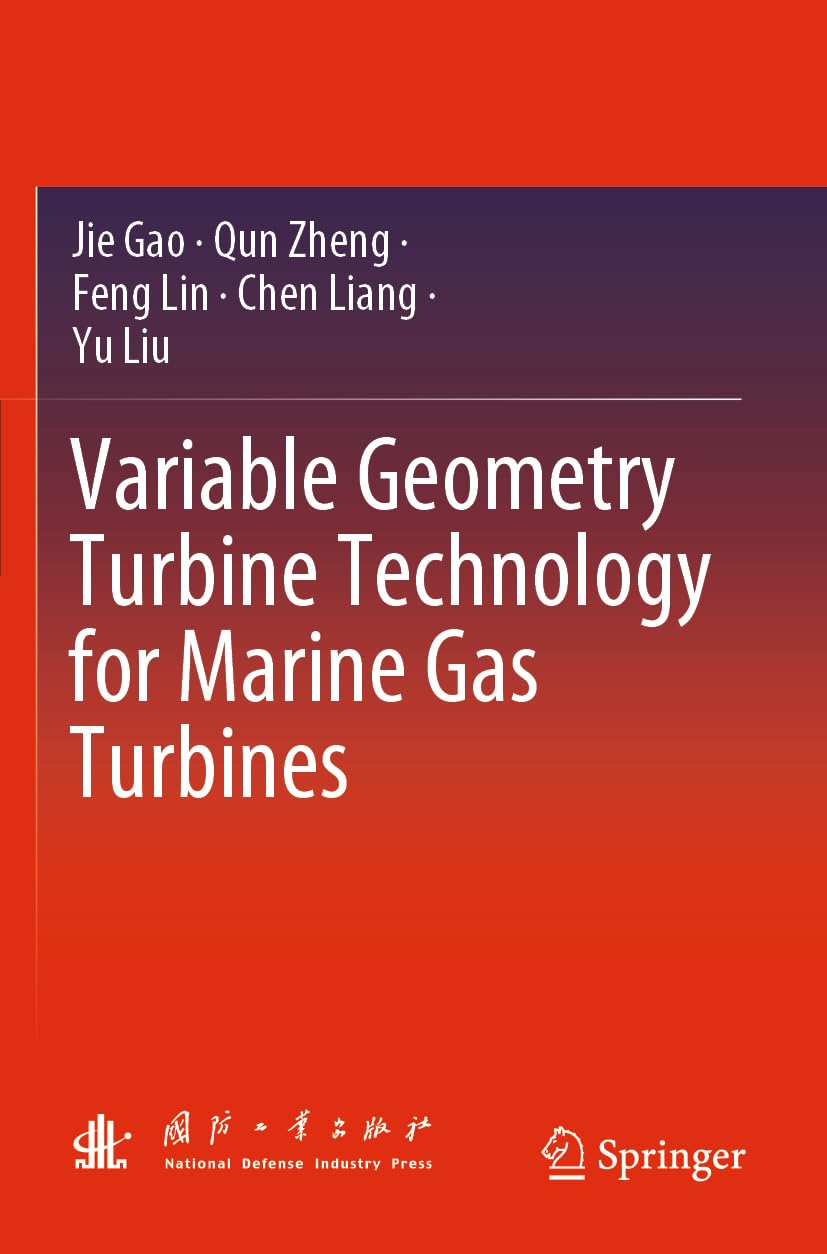 Variable Geometry Turbine Technology for Marine Gas Turbines: Gao, Jie ...