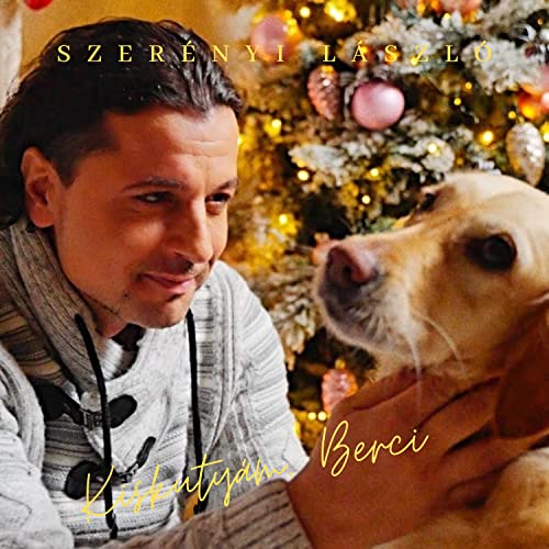 Spiele Kiskutyám Berci von Szerényi László feat. Csicsák Liza, Tóth ...