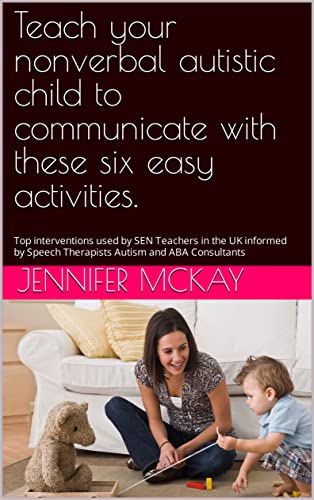 Teach your nonverbal autistic child to communicate with these six easy ...