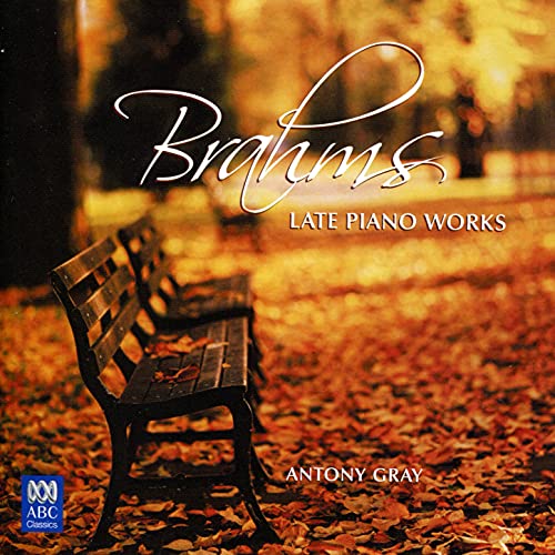 Play Brahms: Late Piano Works by Antony Gray on Amazon Music