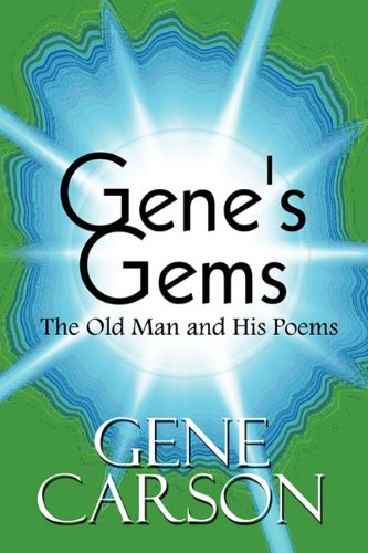 Gene's Gems: The Old Man and His Poems: Carson, Gene: 9781451272512 ...