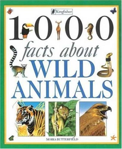 1000 Facts About Wild Animals: Butterfield, Moira: 9781856978095 ...