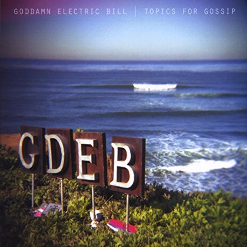 Play Topics for Gossip by Goddamn Electric Bill on Amazon Music
