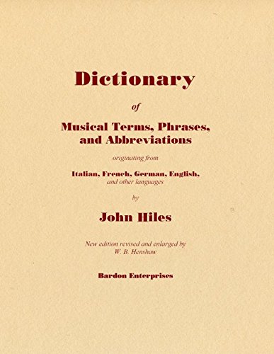 Dictionary of Musical Terms and Abbreviations: John Hiles ...