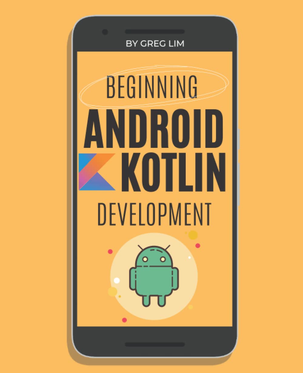 Amazon.com: Beginning Android Development With Kotlin (2022-2023 ...