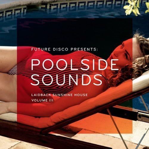 Poolside Sounds - Poolside Sounds Vol 3 / Various - Amazon.com Music