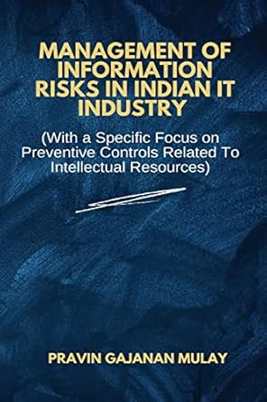 Management of Information Risks in Indian It Industry: 9781805459538 ...
