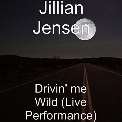 Play Drivin' me Wild (Live Performance) by Jillian Jensen on Amazon Music