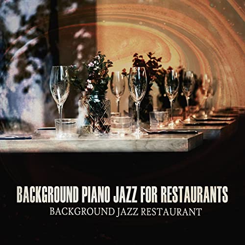 Amazon.com: Background Piano Jazz for Restaurants : Background Jazz ...
