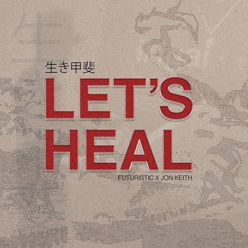 Play Lets Heal by Futuristic & Jon Keith on Amazon Music Unlimited