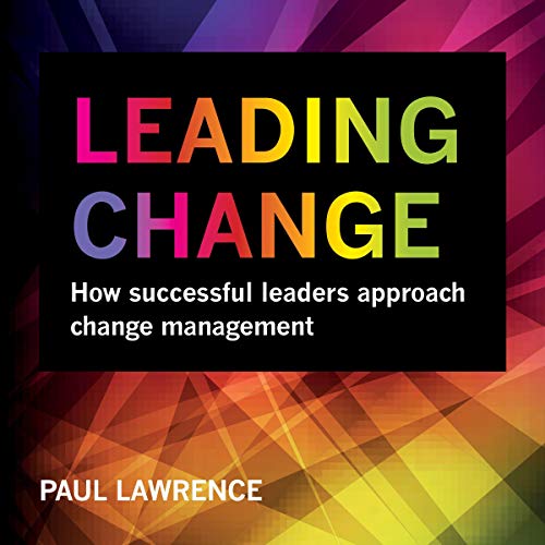 Amazon.com: Leading Change: How Successful Leaders Approach Change ...
