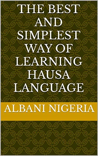 THE BEST AND SIMPLEST WAY OF LEARNING HAUSA LANGUAGE - Kindle edition ...