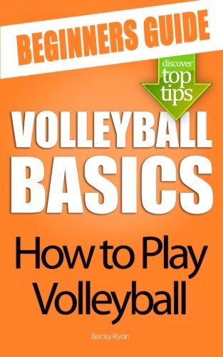 Volleyball Basics: How to Play Volleyball: Ryan, Becky: 9781479210923 ...
