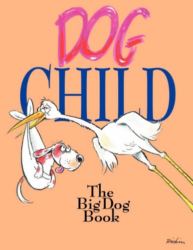 Dog Child - The Big Dog Book: Marty Riskin Ira Alterman, Marty Riskin ...