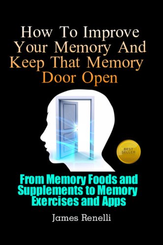 How To Improve Your Memory And Keep That Memory Door Open (Improving ...