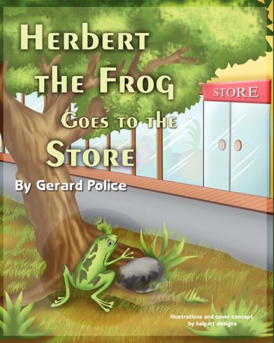Herbert the Frog Goes to the Store: Police, Gerard: 9781606930663 ...