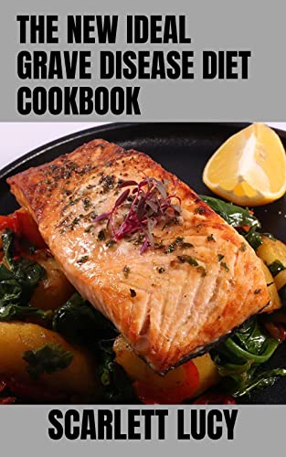 Amazon.com: The New Ideal Grave Disease Diet Cookbook: Healthy Recipes ...