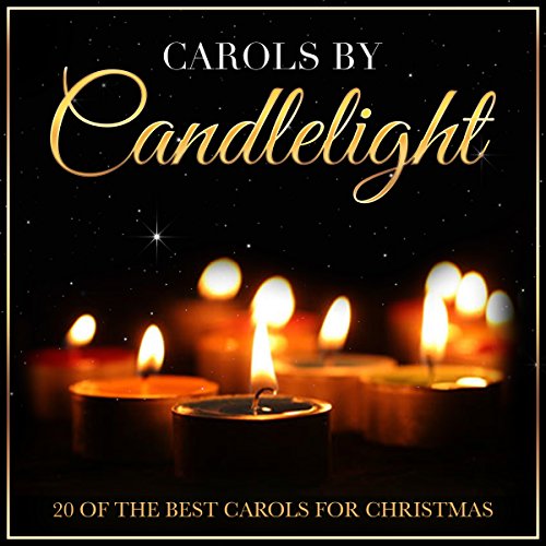 Play Carols By Candlelight - 20 of the Best Carols for Christmas by The ...