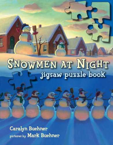 Snowmen at Night (Jigsaw Puzzle Book): Buehner, Caralyn, Buehner, Mark ...