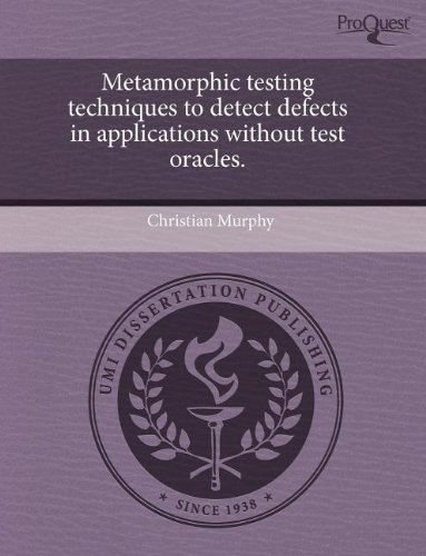 Metamorphic Testing Techniques To Detect Defects In Applications Without Test Oracles Murphy