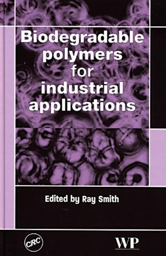 Biodegradable polymers for industrial applications: Smith, Ray ...