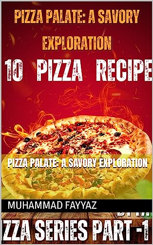Pizza Palate: A Savory Exploration eBook : Fayyaz, Muhammad: Amazon.in ...