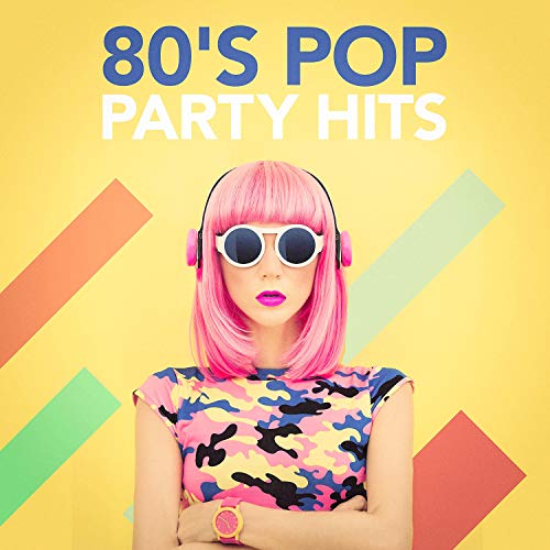 80's Pop Party Hits by 80s Greatest Hits & 80s Forever on Prime Music