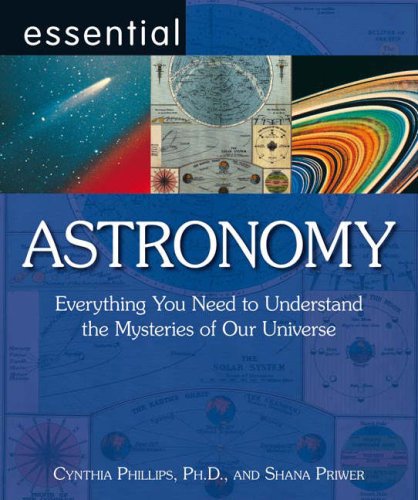 Essential Astronomy: Everything You Need to Understand the Mysteries of ...