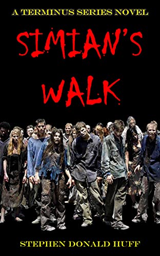 Simian's Walk: A Terminus Series Novel - Kindle edition by Huff ...