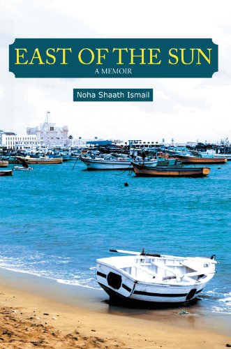 East of the Sun: A Memoir - Kindle edition by Ismail, Noha Shaath ...