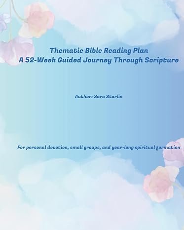 Thematic Bible Reading Plan: A 52-Week Guided Journey Through Scripture ...