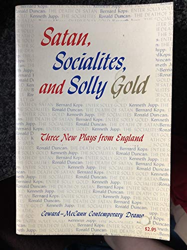 Satan, Socialites, and Solly Gold: Ronald Duncan, Kenneth Jupp, Bernard ...