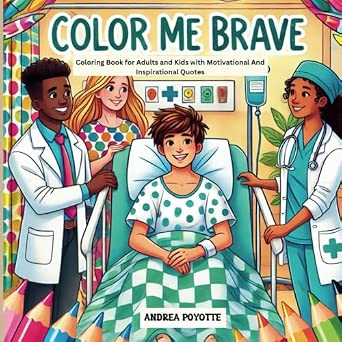 Color Me Brave: Coloring book of Hope and Affirmations: Poyotte, Andrea ...
