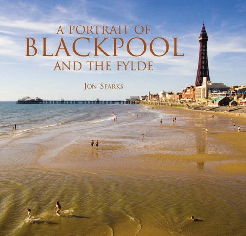 Portrait of Blackpool and the Fylde: Jon Sparks: 9781841146010: Amazon ...