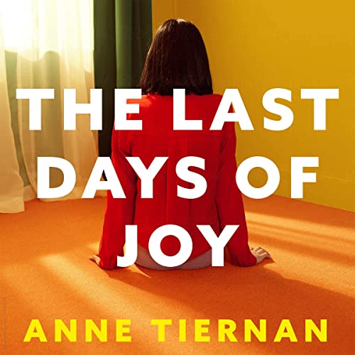 The Last Days of Joy by Anne Tiernan - Audiobook - Audible.com