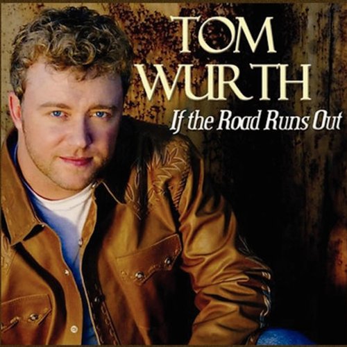 Amazon.com: If the Road Runs Out : Tom Wurth: Digital Music