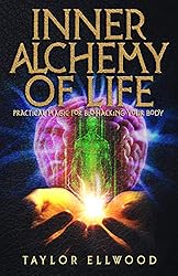 Inner Alchemy: Energy Work and the Magic of the Body (How Inner Alchemy ...