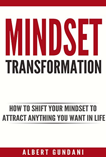 MINDSET TRANSFORMATION: How To Shift Your Mindset To Attract Anything ...