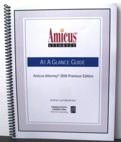 Amicus Attorney 2009 Premium Edition At a Glance Guide: Lori Berenson ...